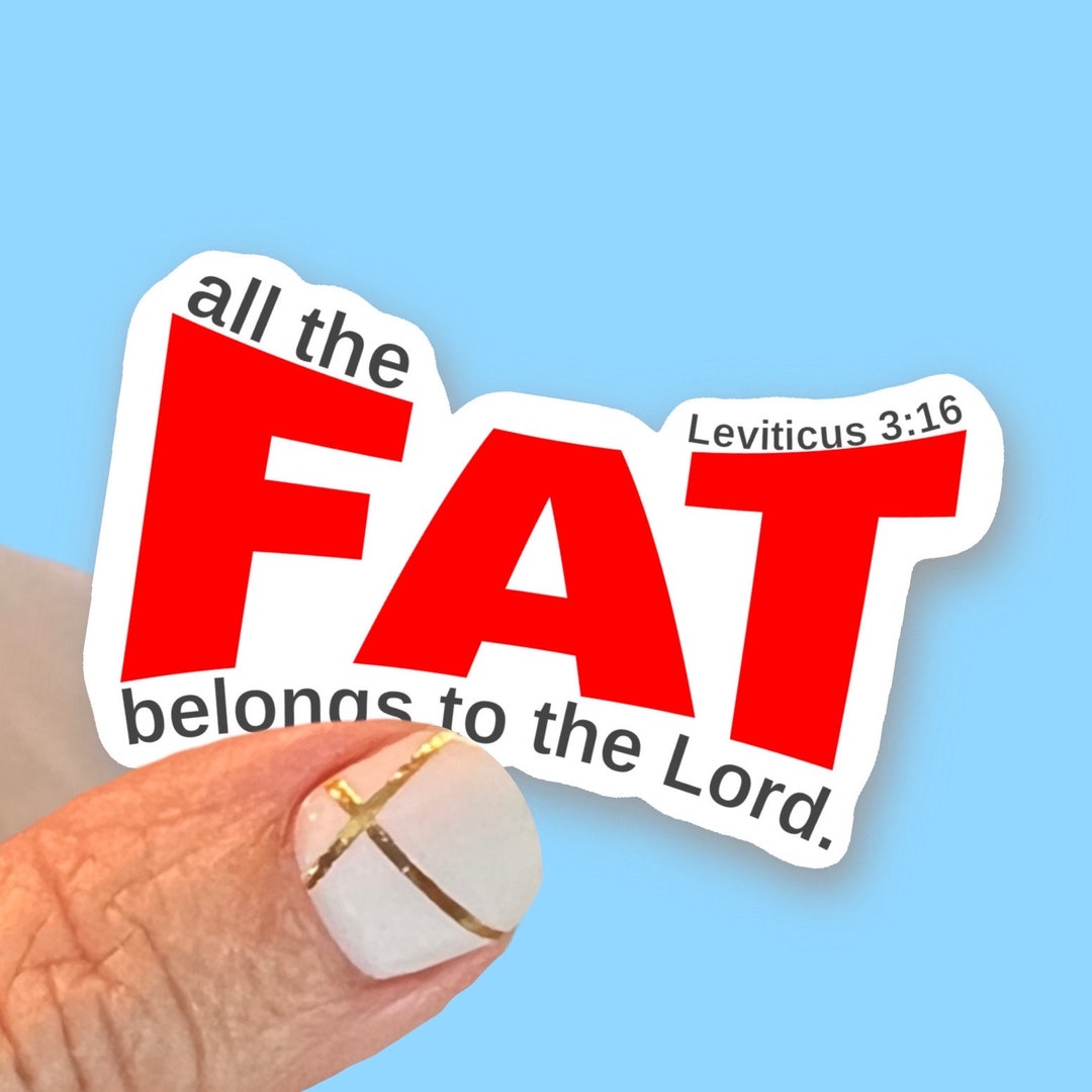All the Fat Belongs to the Lord, Leviticus 3:16 - Christian Faith UV ...