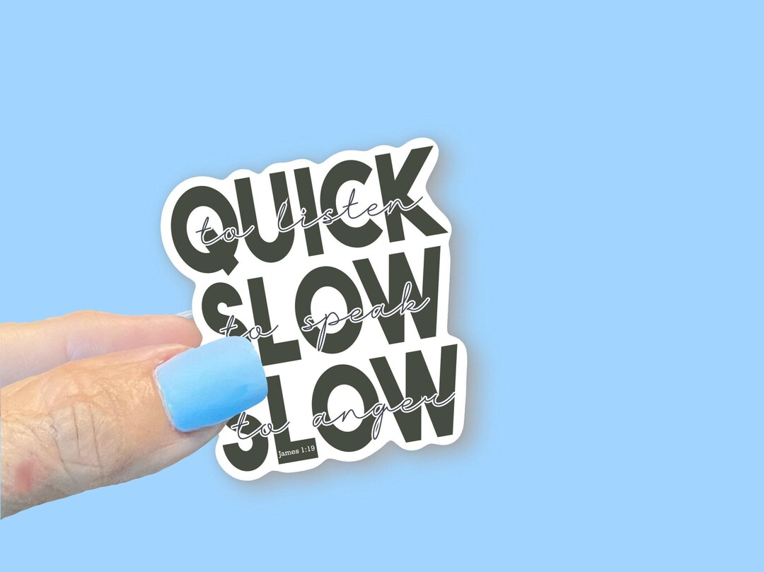 Be Quick to Listen, Slow to Speak, Slow to Anger, James 1:19-christian ...