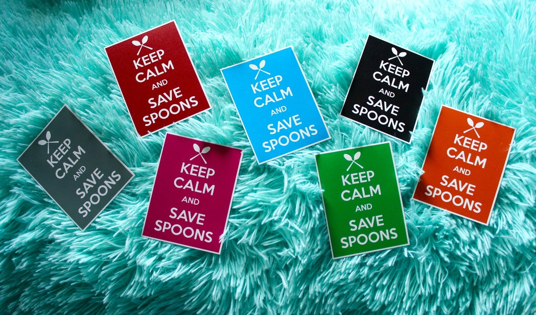 Keep Calm and Save Spoons Sticker Spoonie Gifts Spoonie Spoon Theory ...
