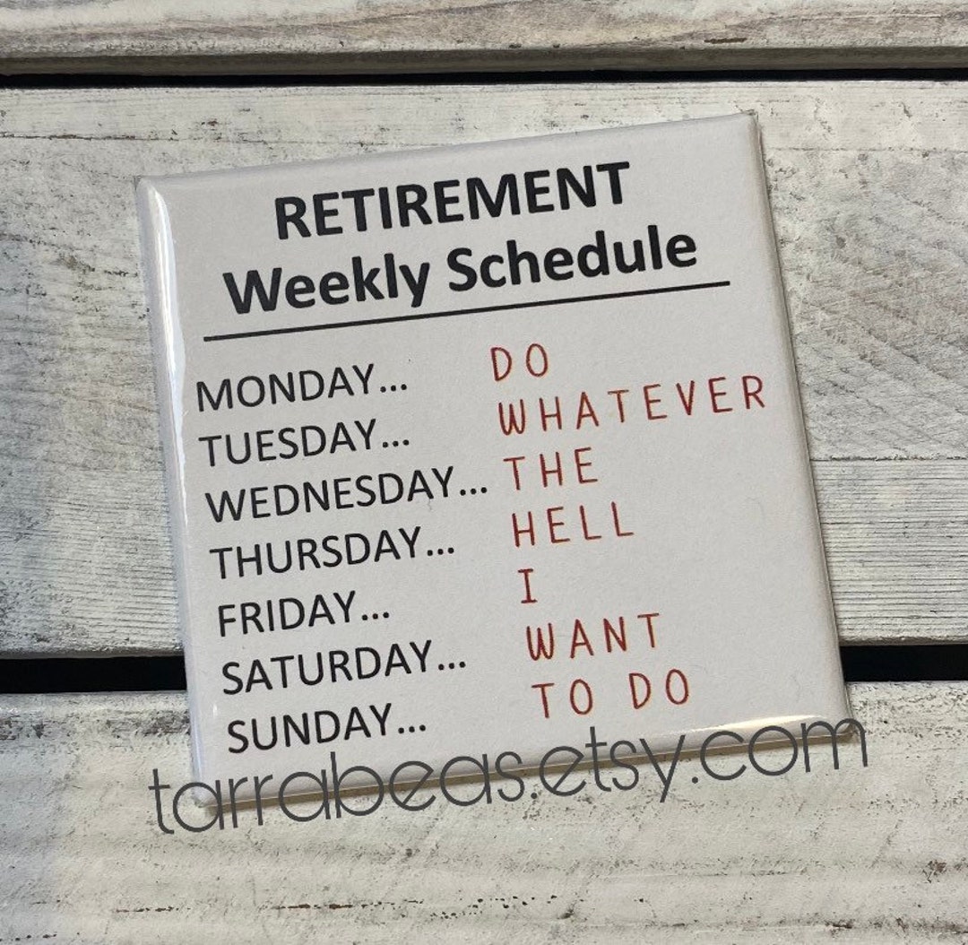 Funny Fridge Magnet - Retirement Schedule - Retirement Gift - Etsy