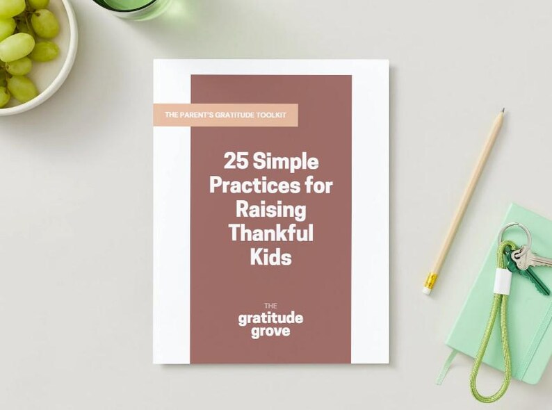 The Parent’s Gratitude Toolkit: 25 Simple Practices for Raising ...