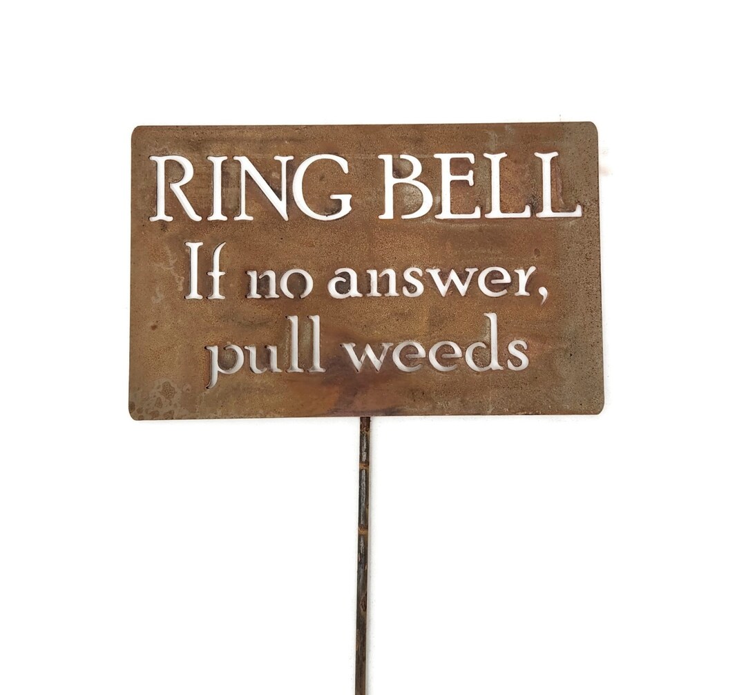 Rustic Metal Garden Stake: Ring Bell, Pull Weeds - Funny Garden Decor ...