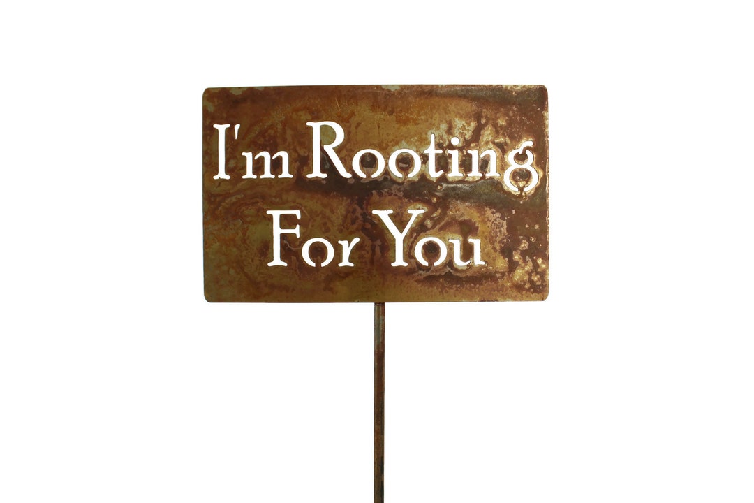I'm Rooting for You Metal Garden Stake Sign 20 to 48 Inches Tall - Etsy