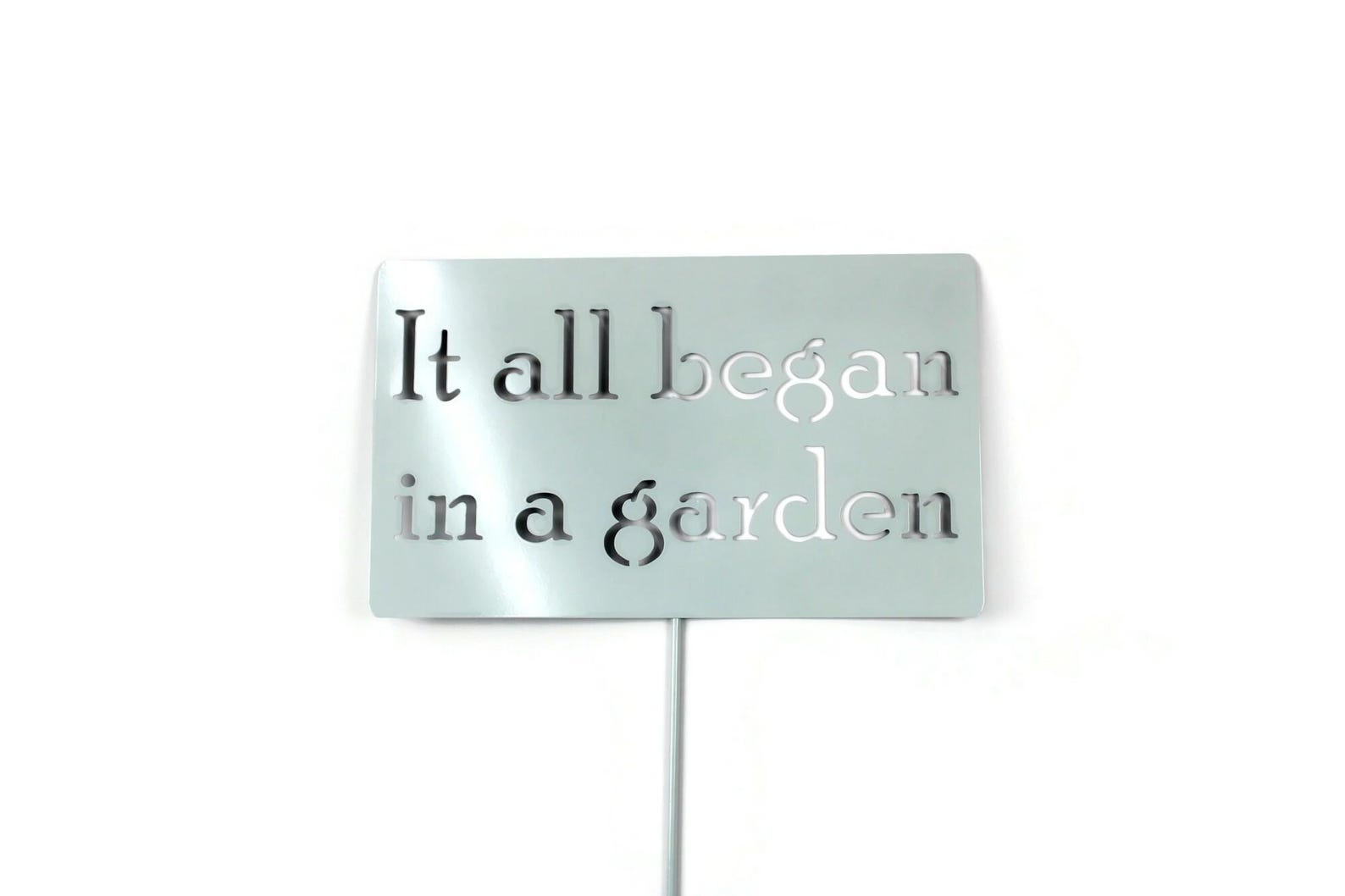 It All Began in a Garden Metal Garden Stake Sign 23 to 48 Inches Tall ...