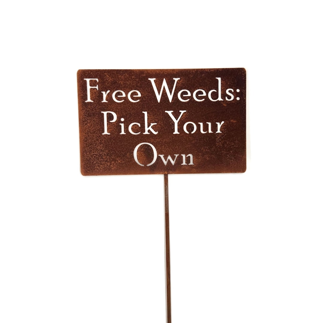 Free Weeds: Pick Your Own Metal Garden Stake Sign 23 to 48 Inches Tall ...