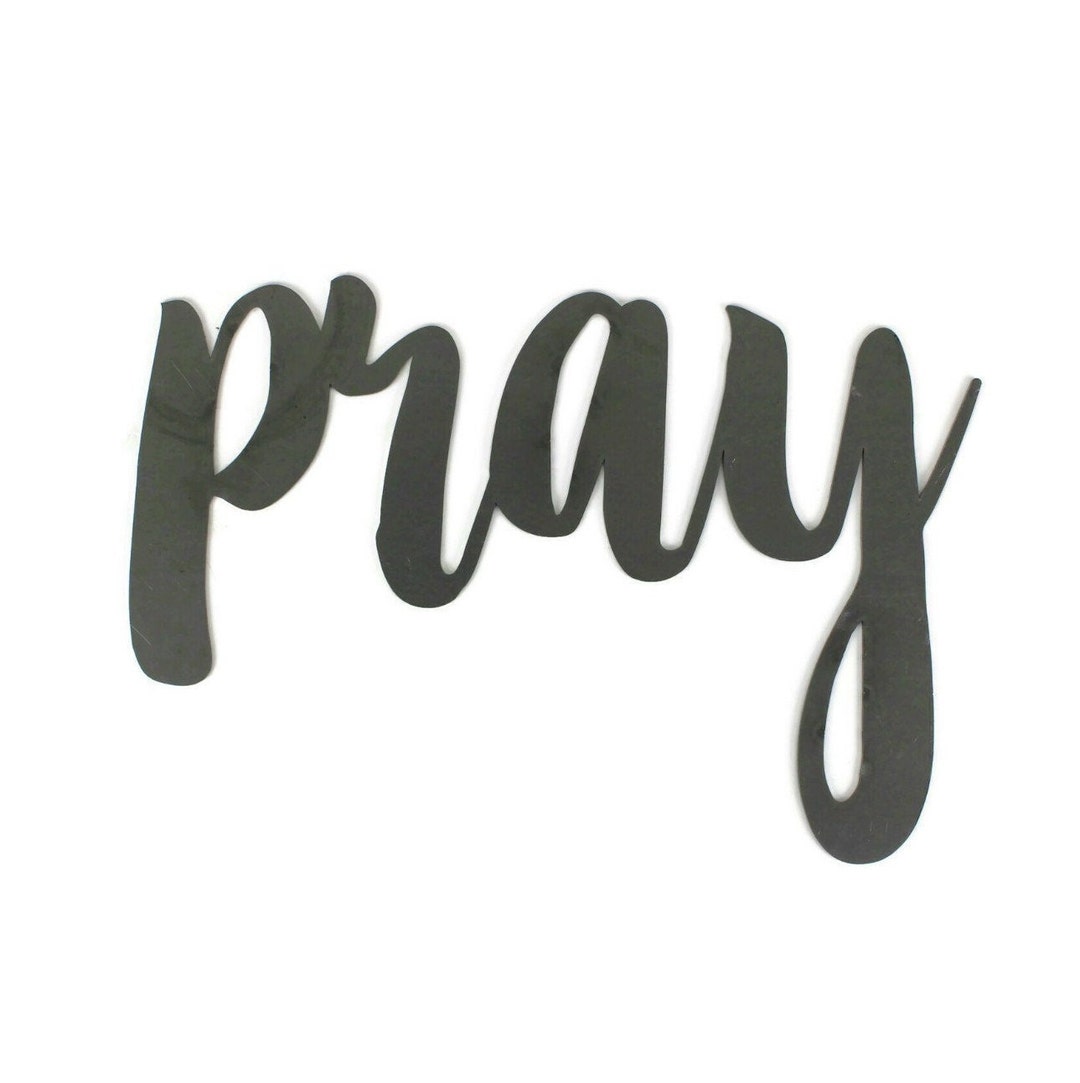 Pray Metal Steel Script Sign 9 to 14 Inches Wide Word Art DIY - Etsy