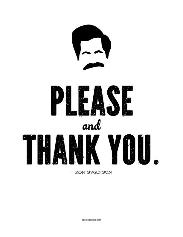 Please And Thank You Ron Swanson