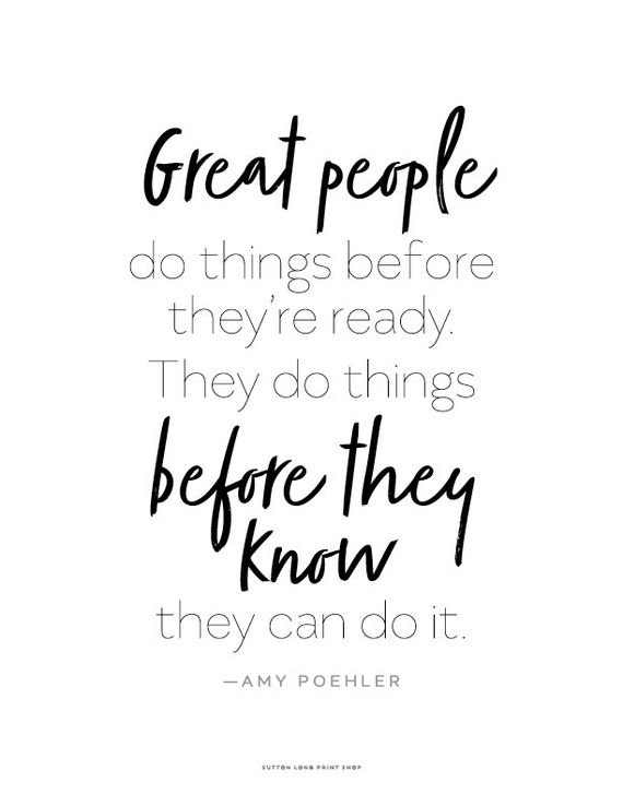 Amy Poehler Great People Do Things Before Theyre Ready