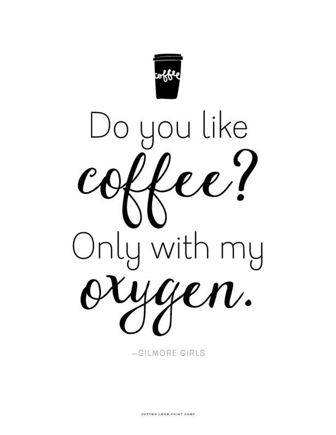 Gilmore Girls, Do You Like Coffee, Instant Download Kitchen Decor ...