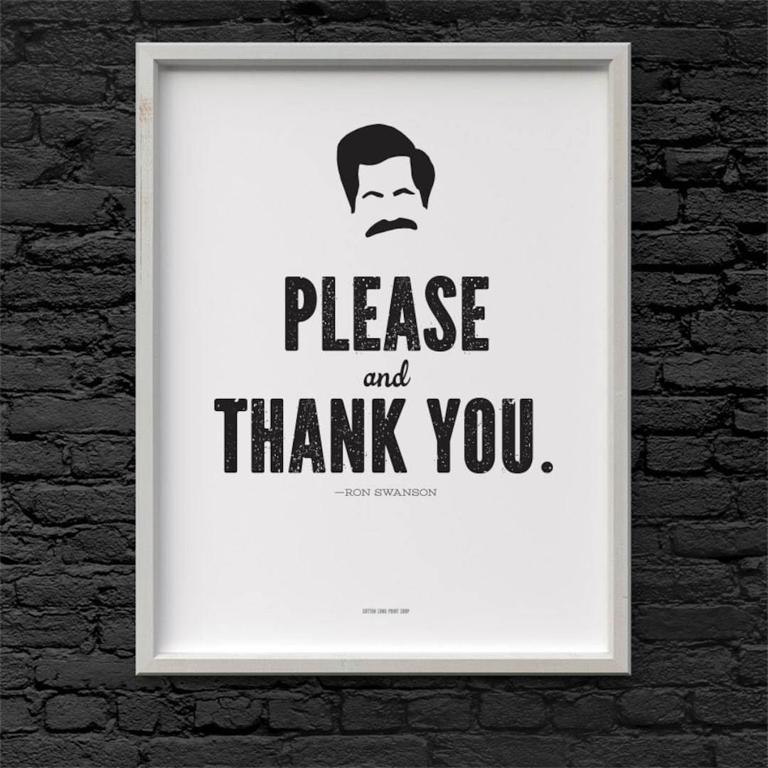 Ron Swanson 'please and Thank You' Art Print (digital Download) - Etsy