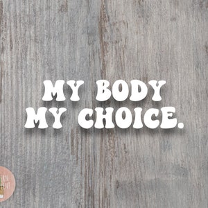 My Body, My Choice Decal Not Your Body Not Your Choice Medical Freedom ...