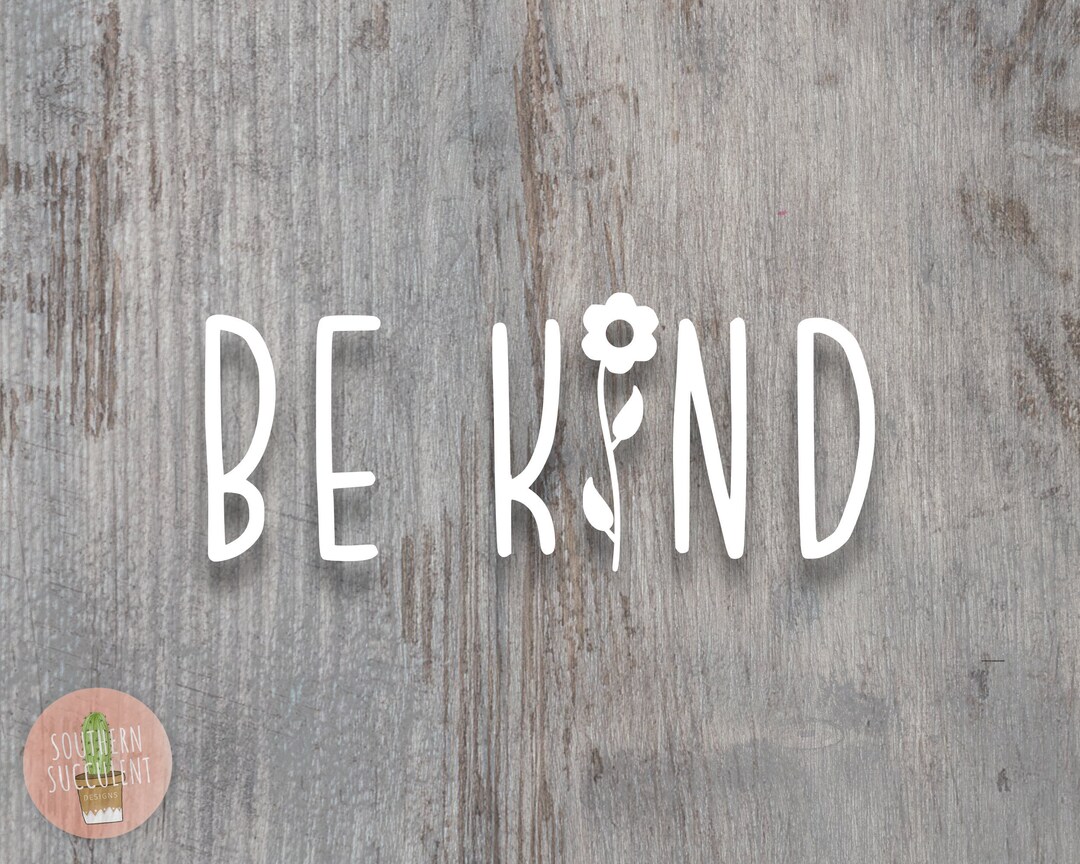 Be Kind Decal Kindness Decal Be Kind Sticker Laptop Sticker Tumbler ...