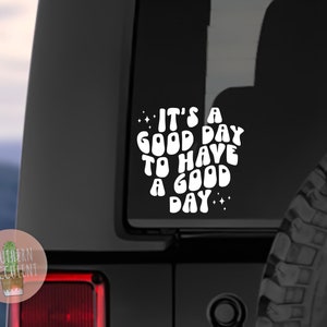 It's A Good Day to Have A Good Day Decal Kindness Decal | Etsy