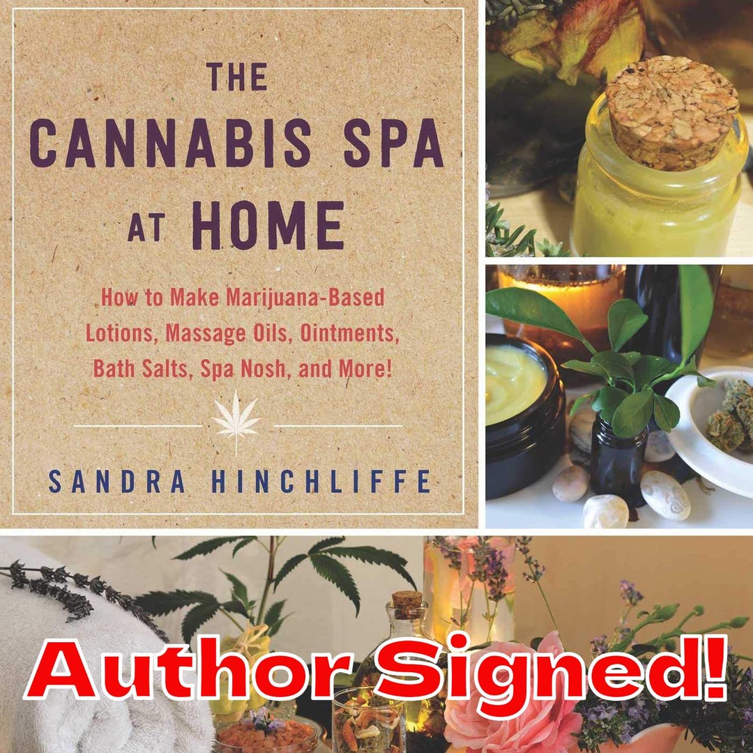 Signed 'cannabis Spa at Home' Hardcover Book: DIY Recipes, Marijuana ...
