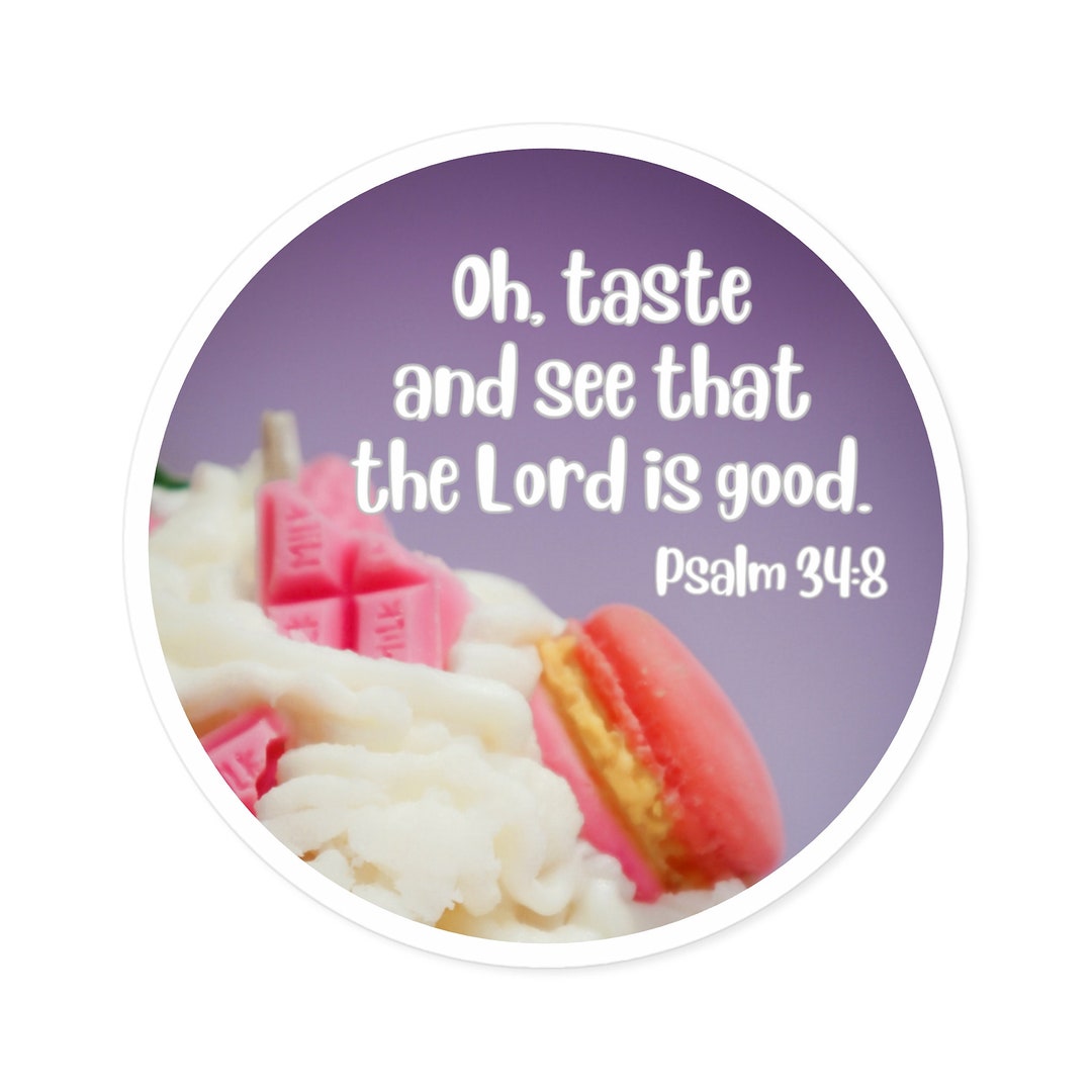 Sticker, Round, 'oh, Taste and See That the Lord is Good'. Bible Verse ...