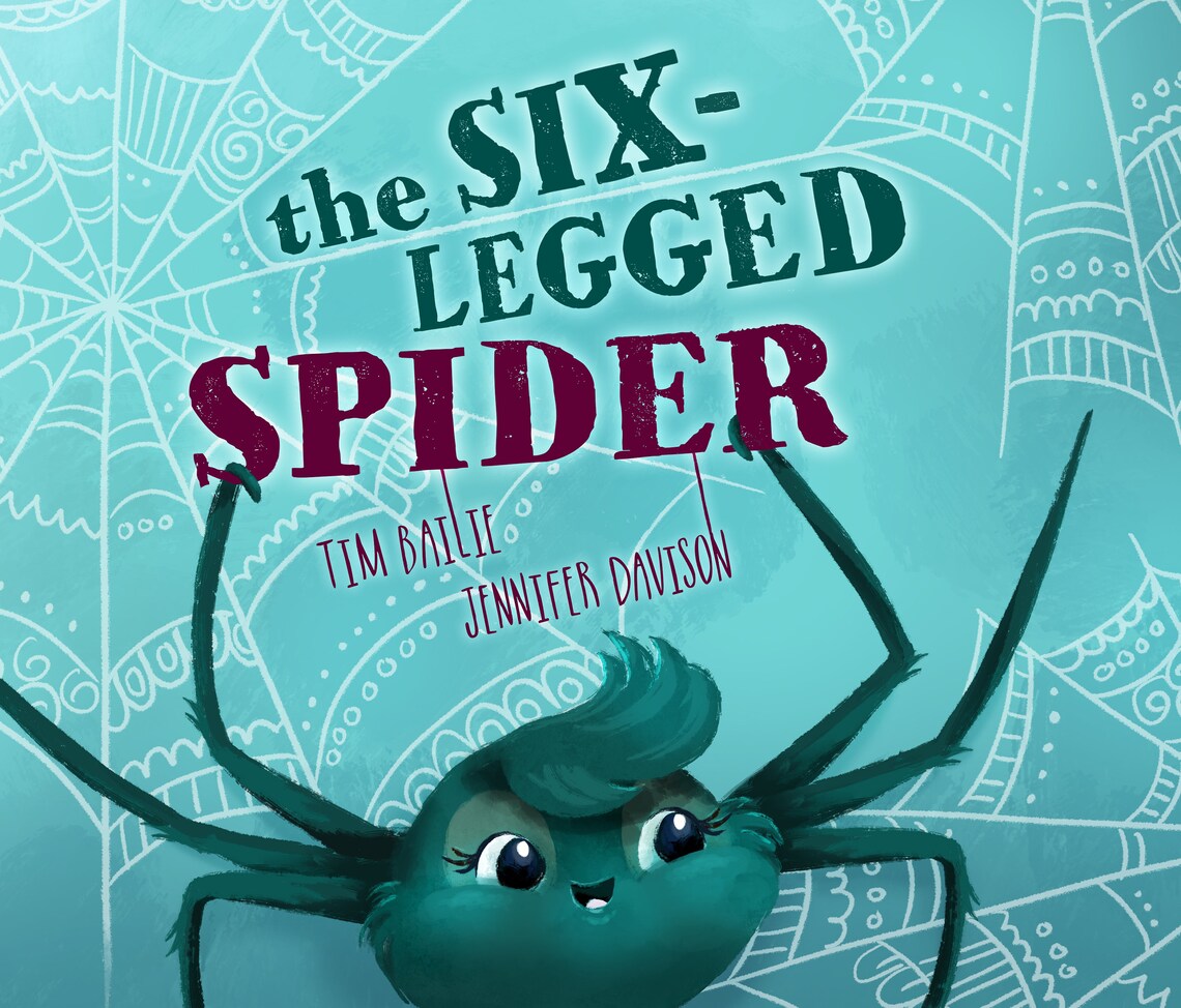 Children's Book - the Six-legged Spider - Tim Bailie and Jennifer ...