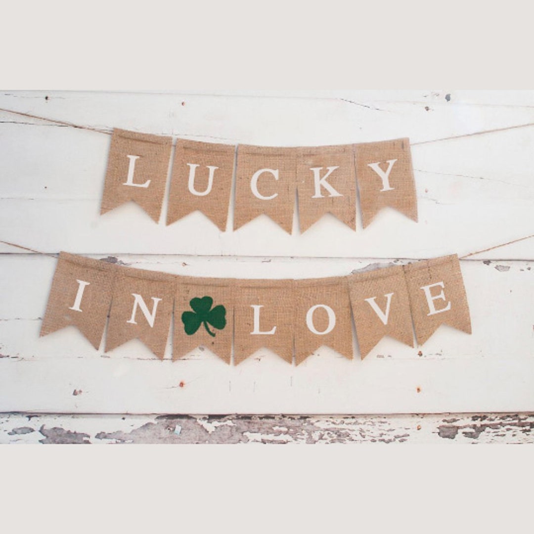 Lucky Banner, Lucky in Love Banner, St. Patrick's Day Burlap Banner, St ...