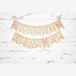 Donut Grow up Banner Birthday Party Decorations B1116 - Etsy