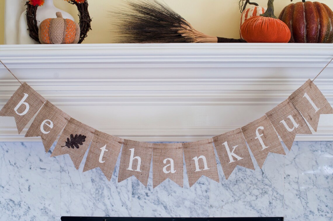 Be Thankful Burlap Banner Thanksgiving Banner Thanksgiving - Etsy