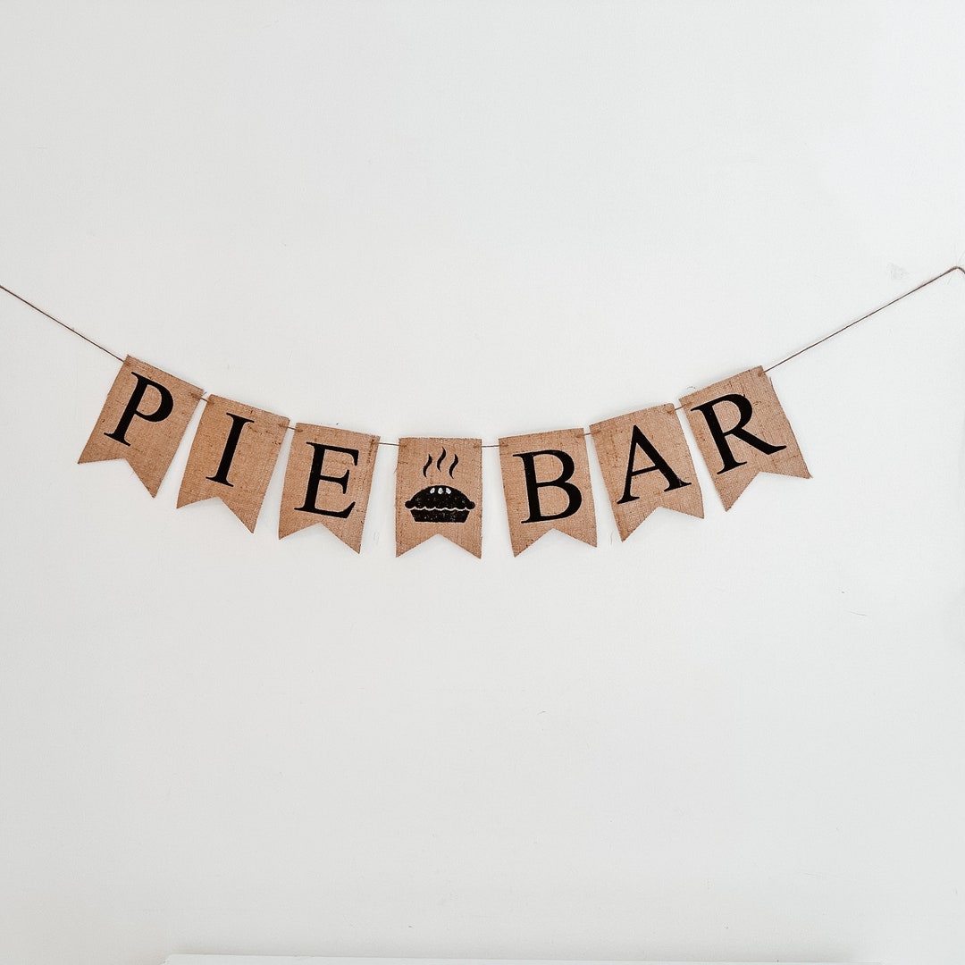 Pie Bar Burlap Banner Thanksgiving Dessert Table Sign Sweet - Etsy