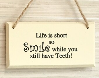 Life is Short, Smile While You Still Have Teeth, Funny Wall Art ...
