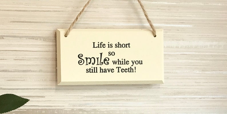 Life is Short so Smile While You Still Have Teeth, Home Decor, Wall Art ...