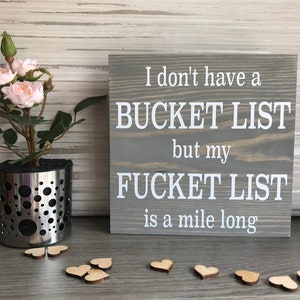 I Don't Have a Bucket List, Funny Wood Sign, Fun Sign, Room Decor, Fun ...