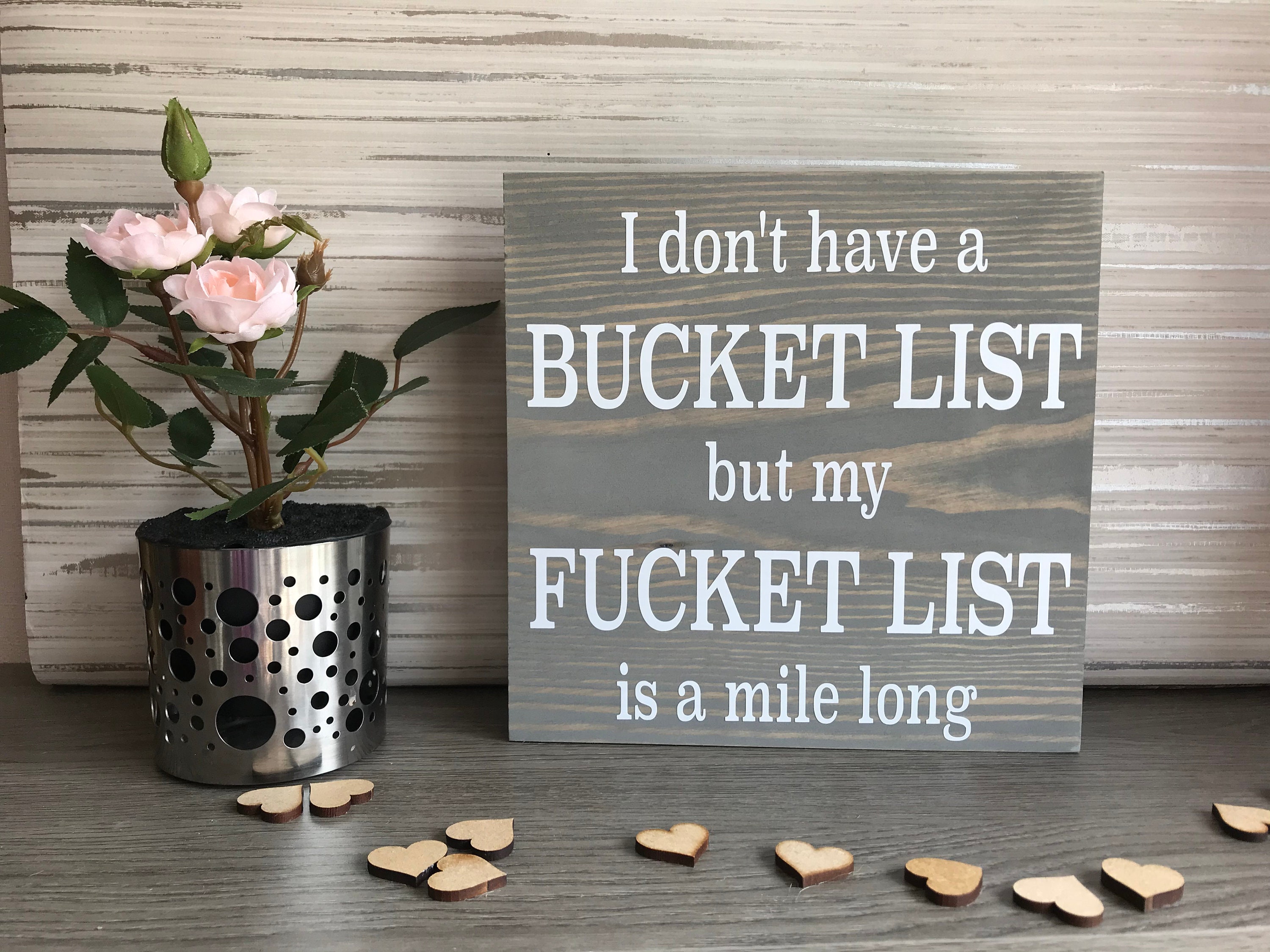 I Don't Have a Bucket List, Funny Wood Sign, Fun Sign, Room Decor, Fun ...