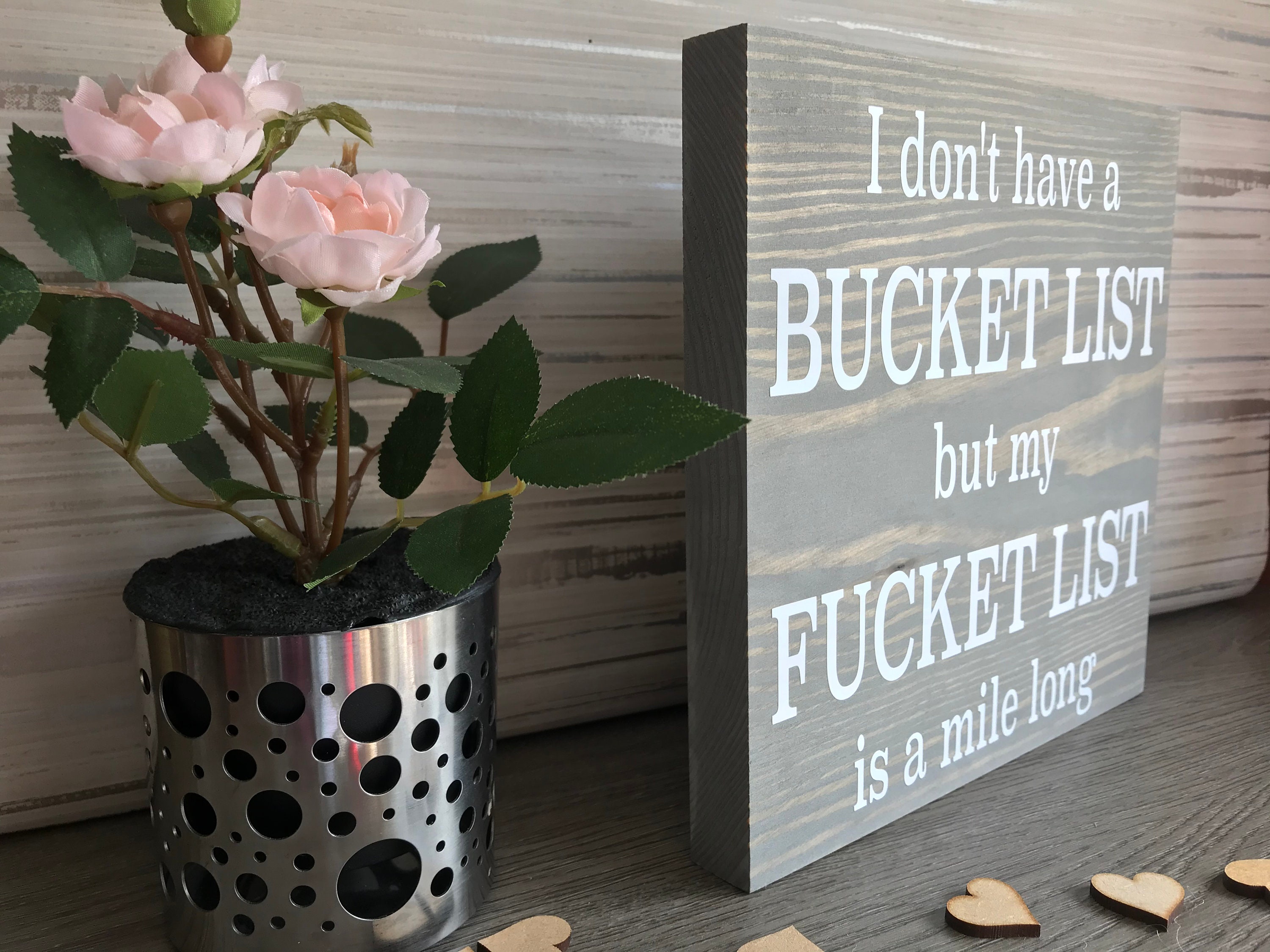 I Don't Have a Bucket List, Funny Wood Sign, Fun Sign, Room Decor, Fun ...