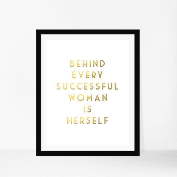Gold Foil Print Behind Every Successful Woman Is Herself | Etsy