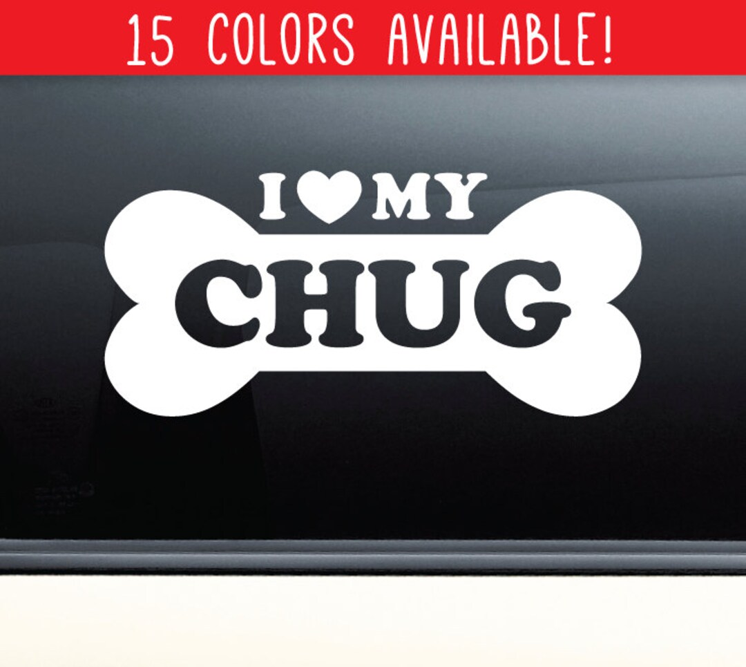 Chug Vinyl Decal | I Love My Chug Decal | Decal for Cars, Laptops ...