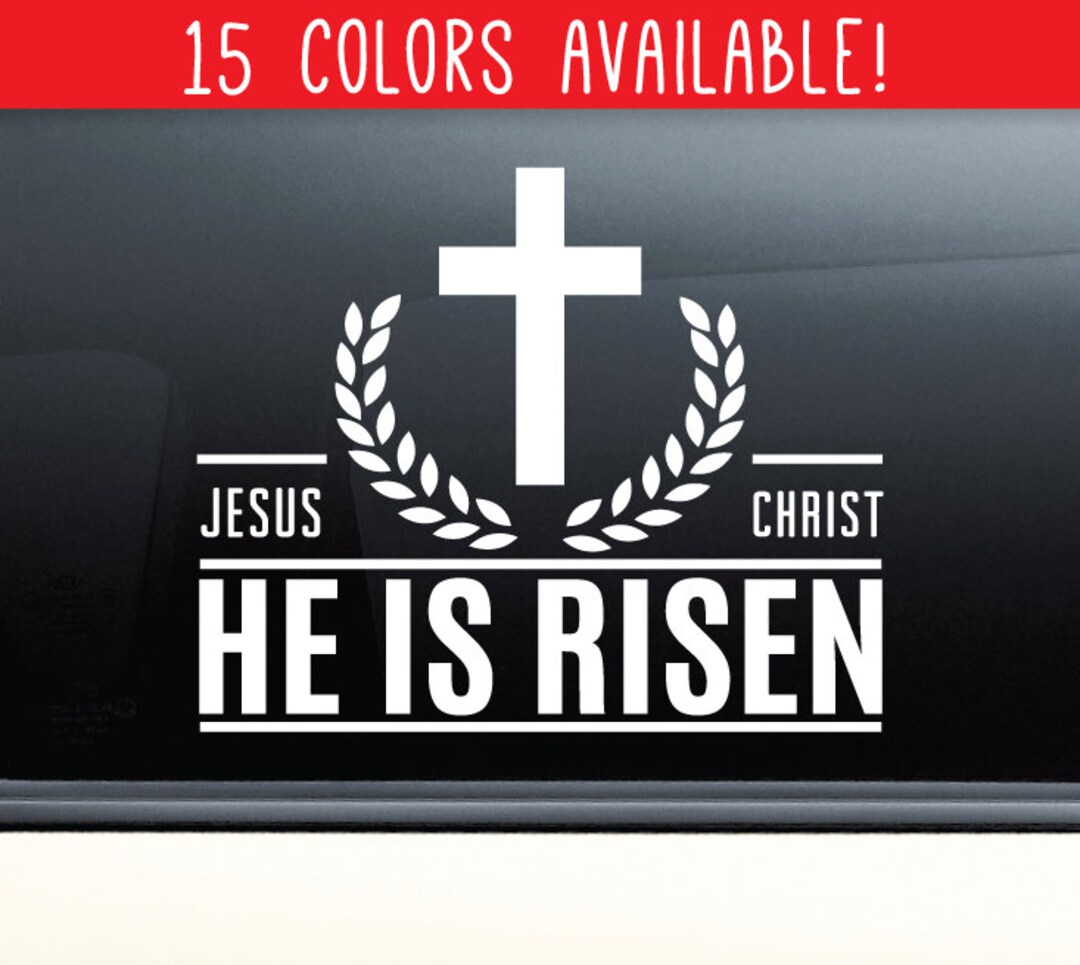 Jesus Christ He is Risen Vinyl Decal Laptop Car Truck Bumper Window ...