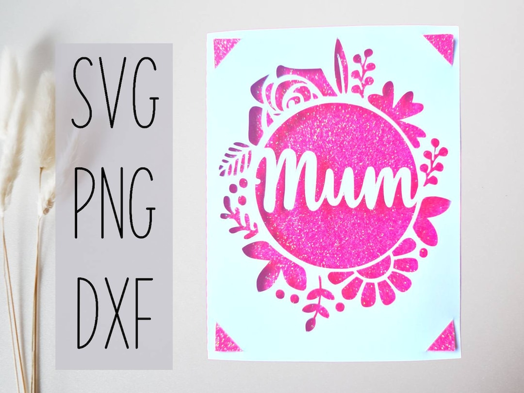 Mum Svg Card . Digital File Compatible With Cricut and Silhouette ...