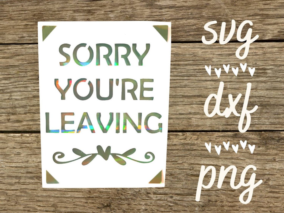 Joy Ready - 4.25 X 5. 5 Inch Sorry Your Leaving Card. Digital File ...