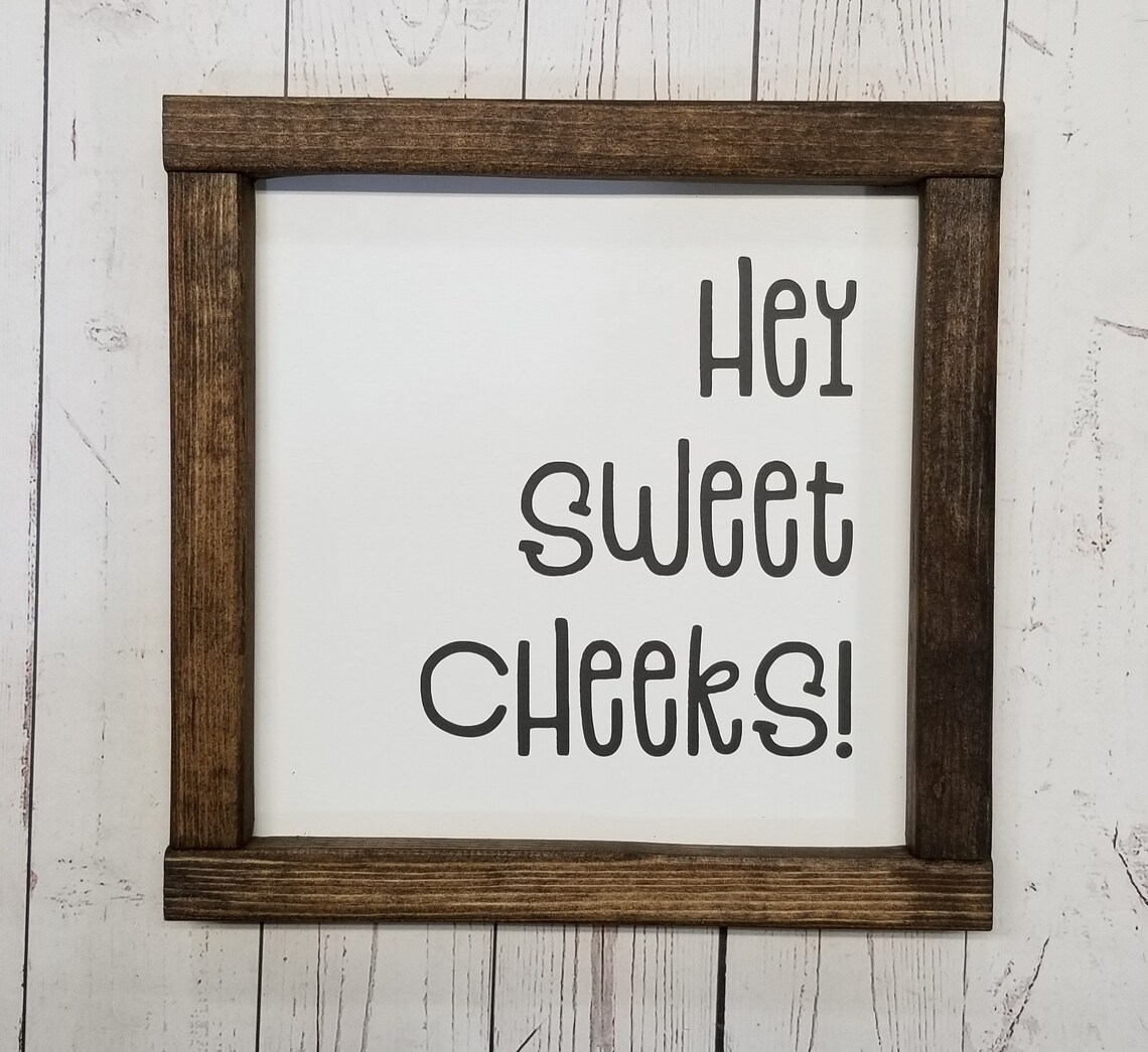 Hey Sweet Cheeks Sign NEW SIZES Farmhouse Style Kid or - Etsy