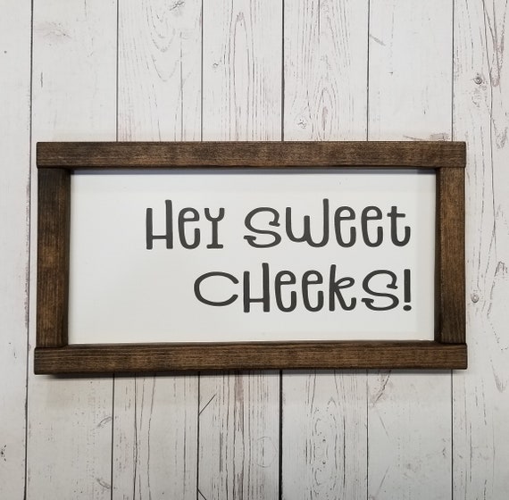 Hey sweet cheeks sign NEW SIZES Farmhouse style kid or | Etsy