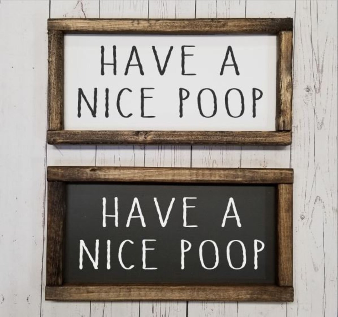 Have a Nice Poop Sign Many Sizes Farmhouse Style Kid Master - Etsy