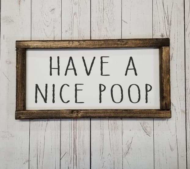 Have a Nice Poop Sign Many Sizes Farmhouse Style Kid Master | Etsy