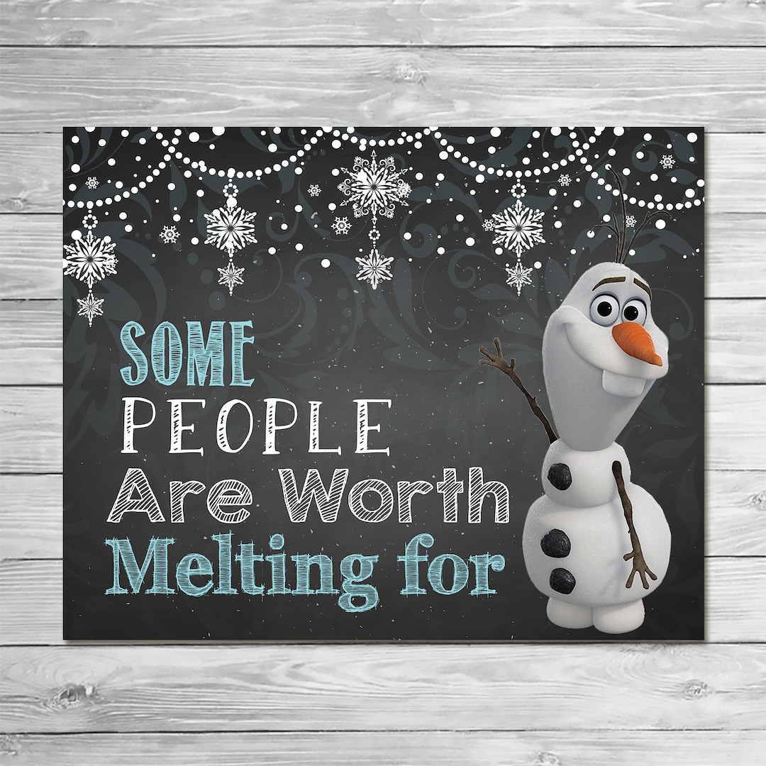 Frozen Some People Are Worth Melting for Sign Olaf Frozen Printable ...