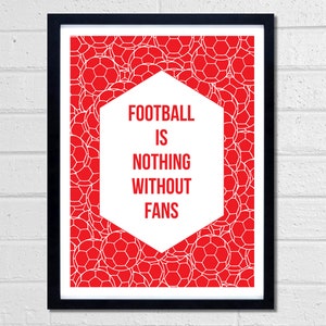 Football is Nothing Without Fans Typographic Art Print Quote - Etsy UK