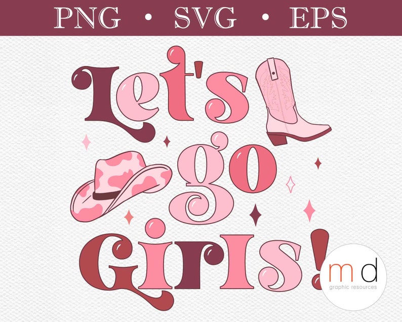 Lets Go Girls Svg Pink Cowgirl Hat Svg Pink Cowgirl Boots Etsy
