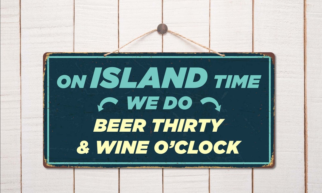 989HS on Island Time We Do Beer Thirty & Wine Oclock 5 X 10 Heavy 040 ...