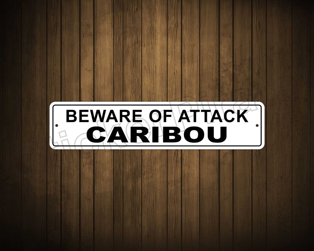 Beware of Attack Caribou 4" X 18" Aluminum Novelty Sign - Etsy