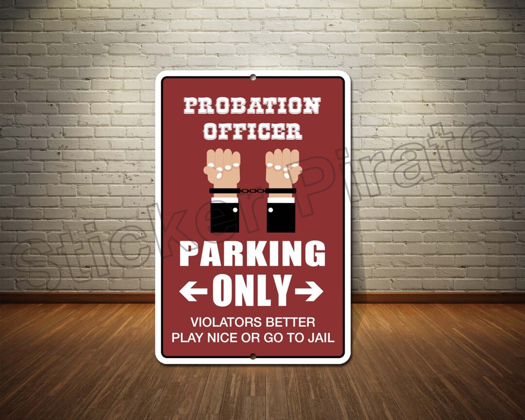 Probation Officer Parking Only 8" X 12" Aluminum Novelty Sign - Etsy