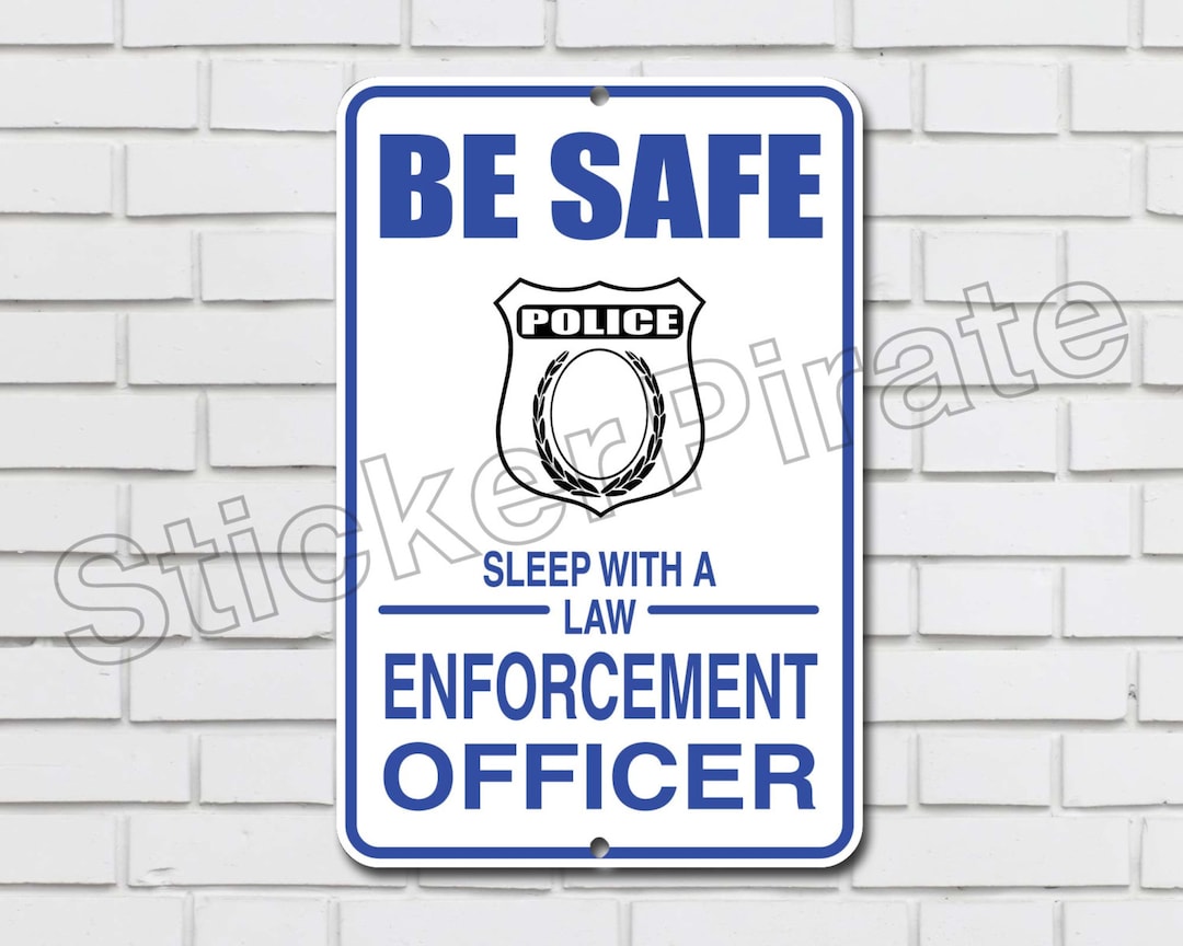 Be Safe Sleep With A Law Enforcement Officer 8 X - Etsy