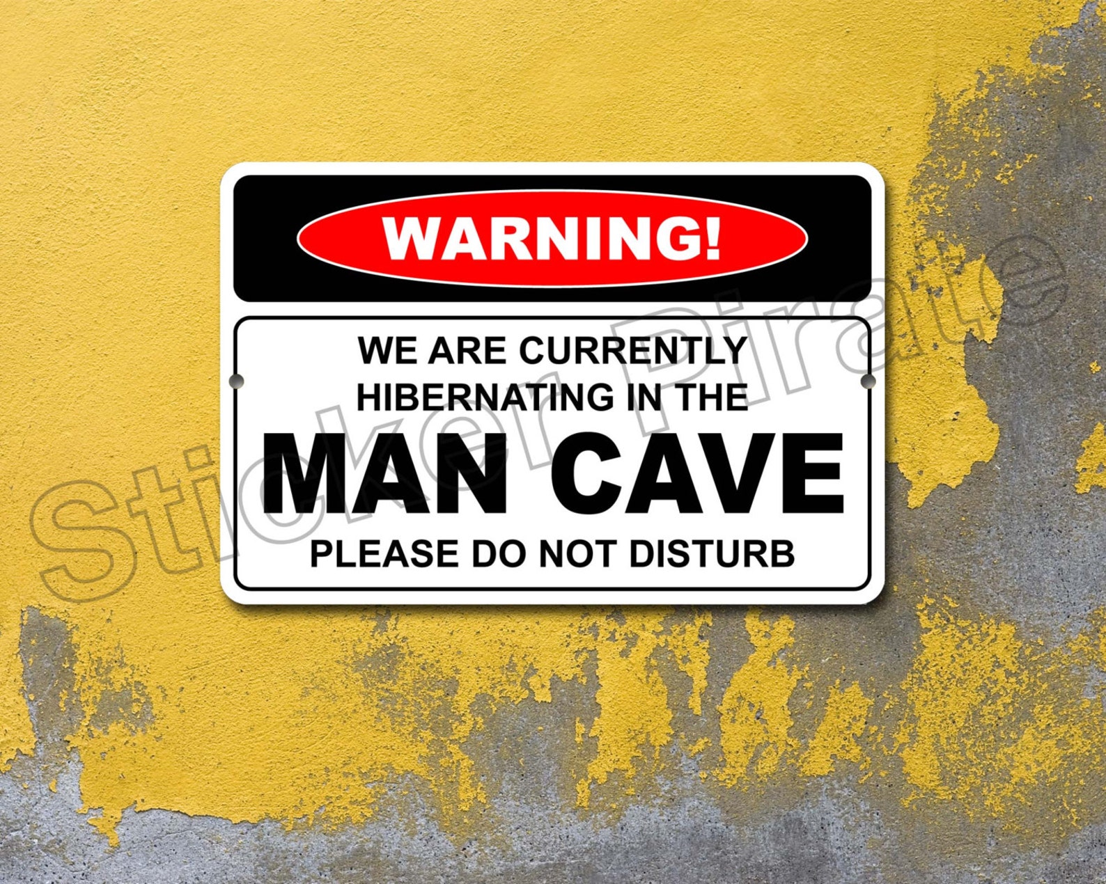 Warning We Are Currently Hibernating in the Man Cave Please Do Not ...