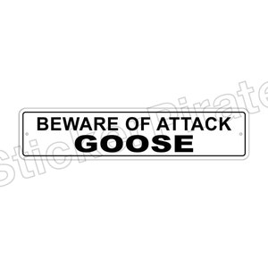 Beware of Attack Goose 4" X 18" Aluminum Novelty Sign - Etsy