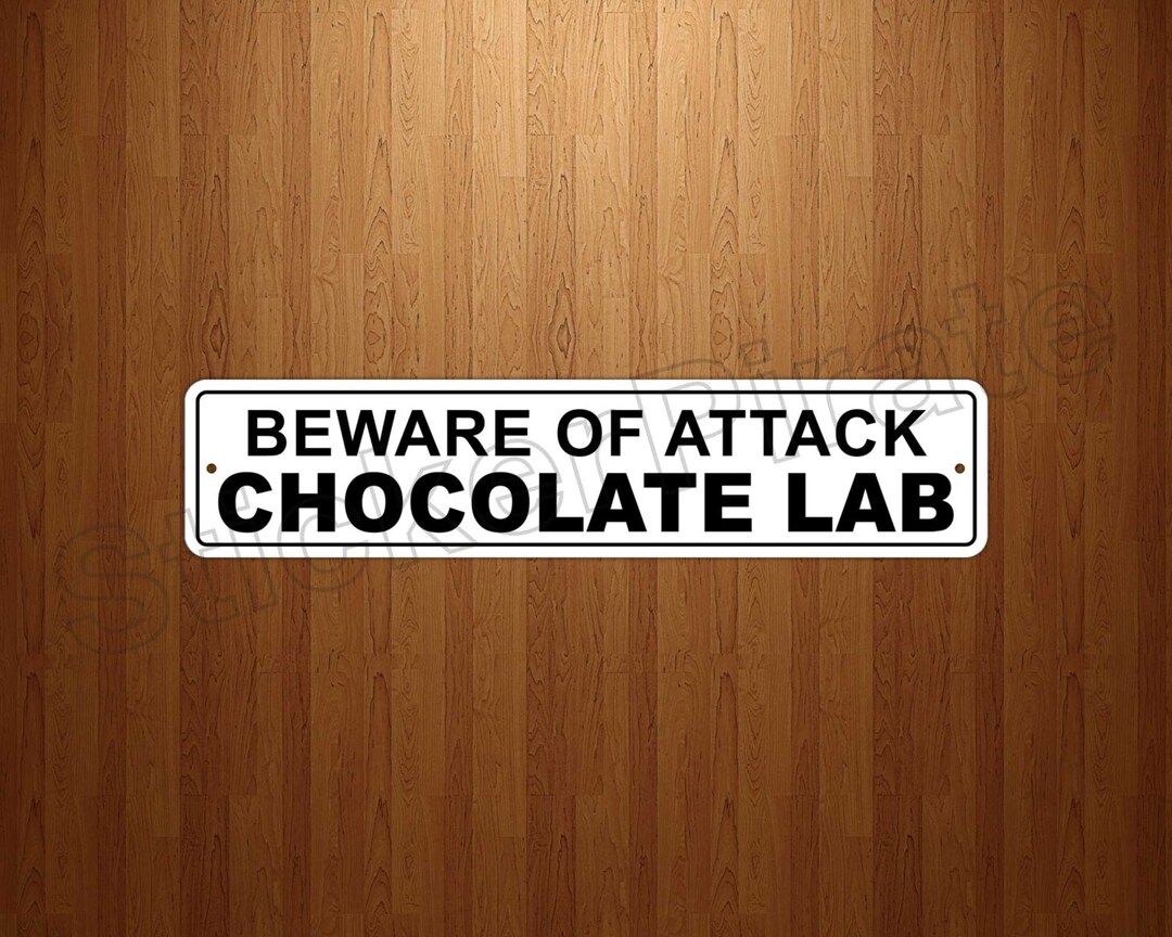 Beware of Attack Chocolate Lab 4" X 18" Aluminum Novelty Sign - Etsy