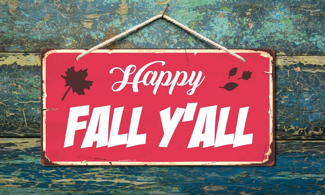 889HS Happy Fall Y’all 5" X 10" Heavy 040 Hanging Aluminum Vintage ...