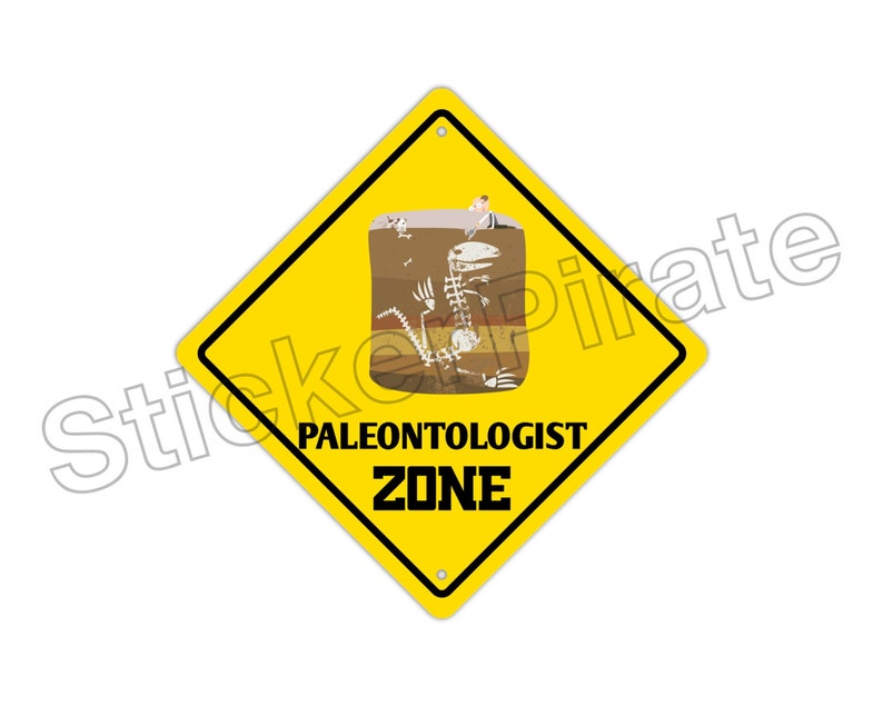 Paleontologist Zone 12 x 12 Aluminum Novelty Sign | Etsy